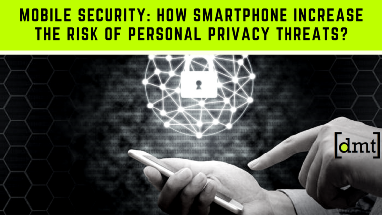 Mobile Security: How smartphone Increase the risk of Personal Privacy ...